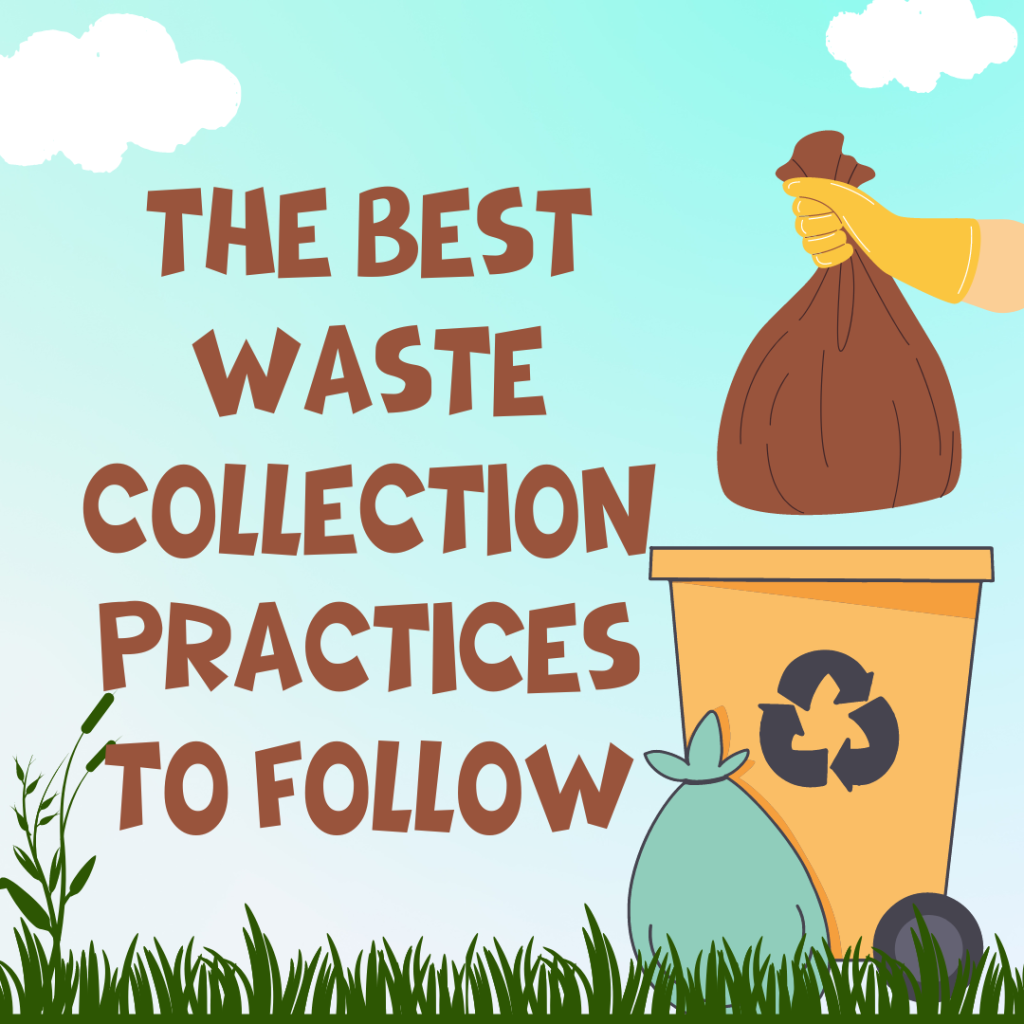 The Best Waste Collection Practices to Follow