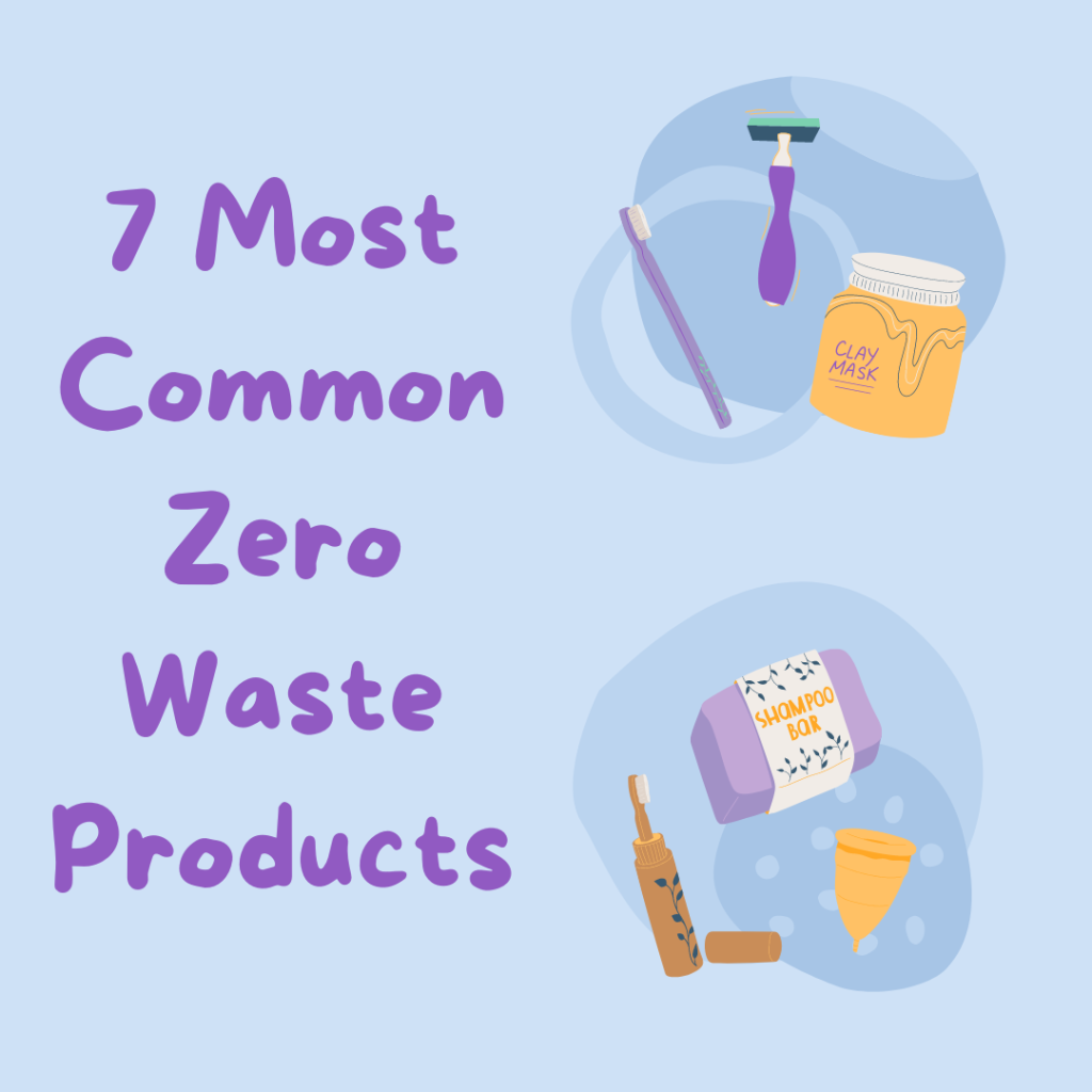 7 Most Common Zero Waste Products